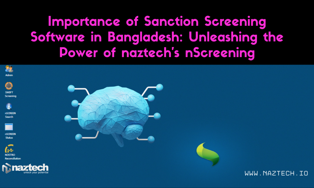 Importance of Sanction Screening Software in Bangladesh in Perspective ...